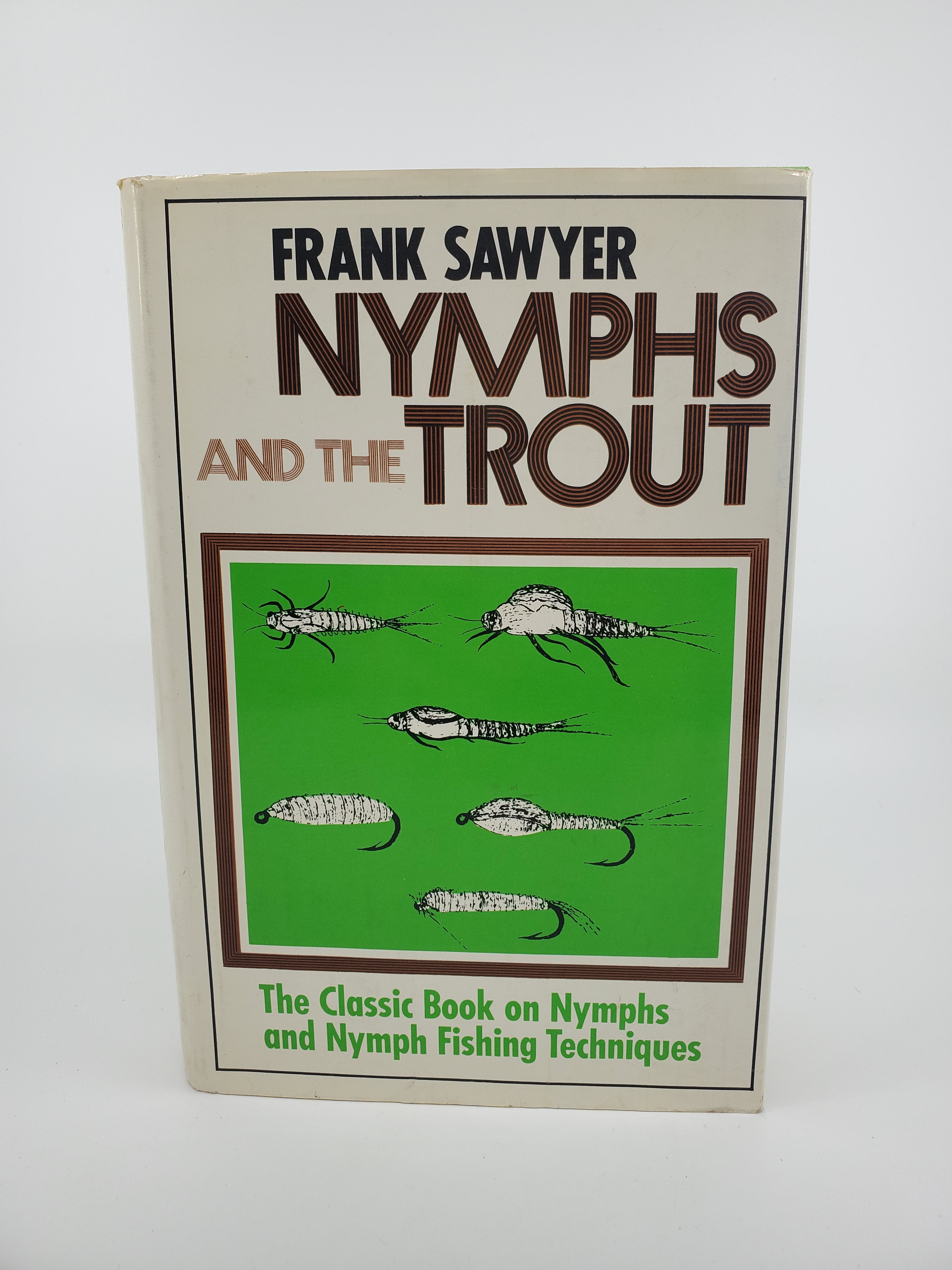 Nymphs and the Trout: The Classic Book on Nymphs and Nymph Fishing ...